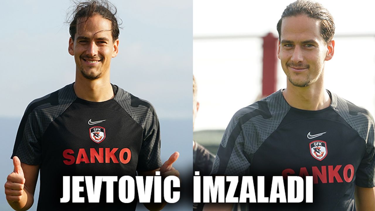 Jevtovic imzaladı - Gaziantep Son Dakika Haberleri - Gaziantep27
