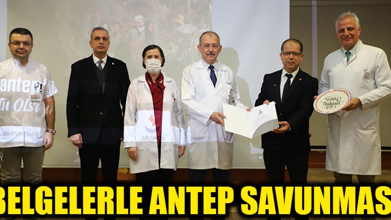 Belgelerle Antep savunması - Gaziantep Son Dakika Haberleri - Gaziantep27