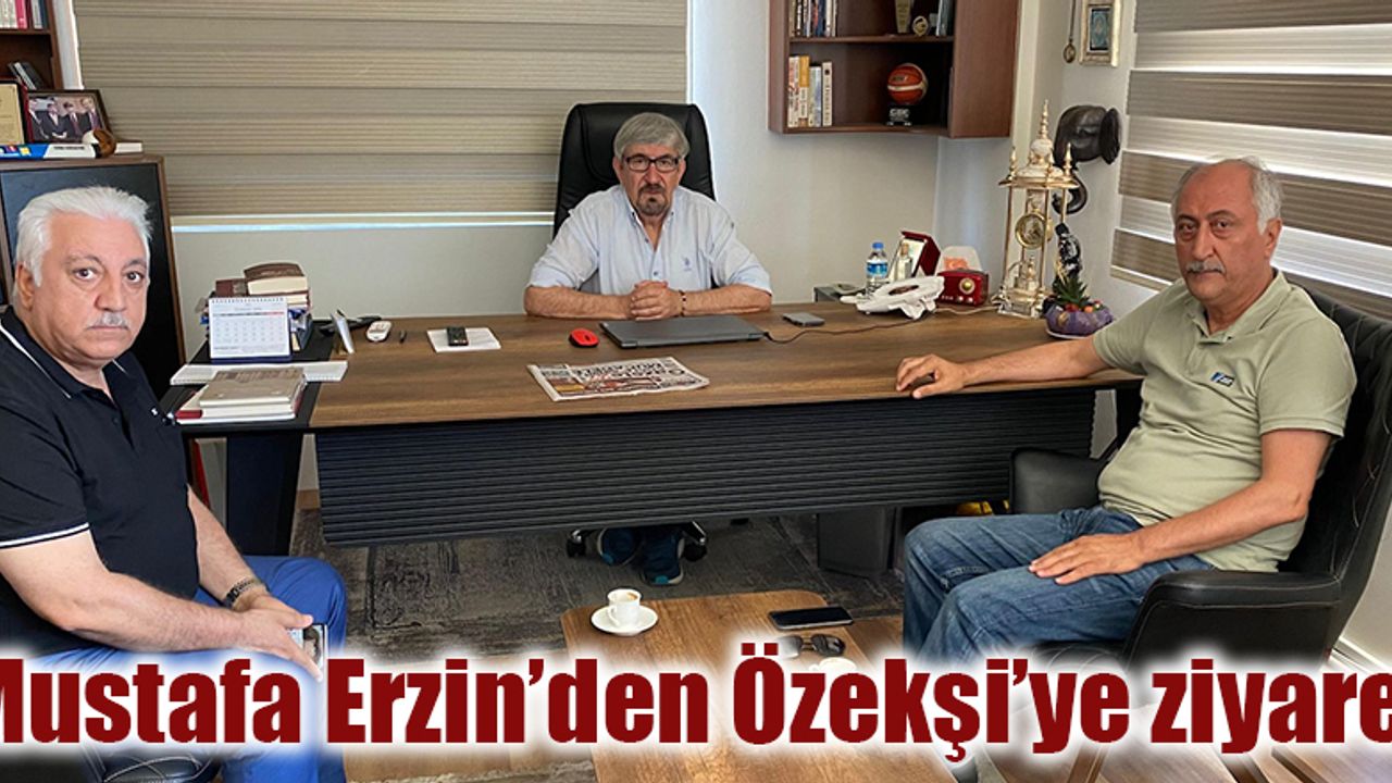 Mustafa Erzin’den Özekşi’ye ziyaret - Gaziantep Son Dakika Haberleri ...