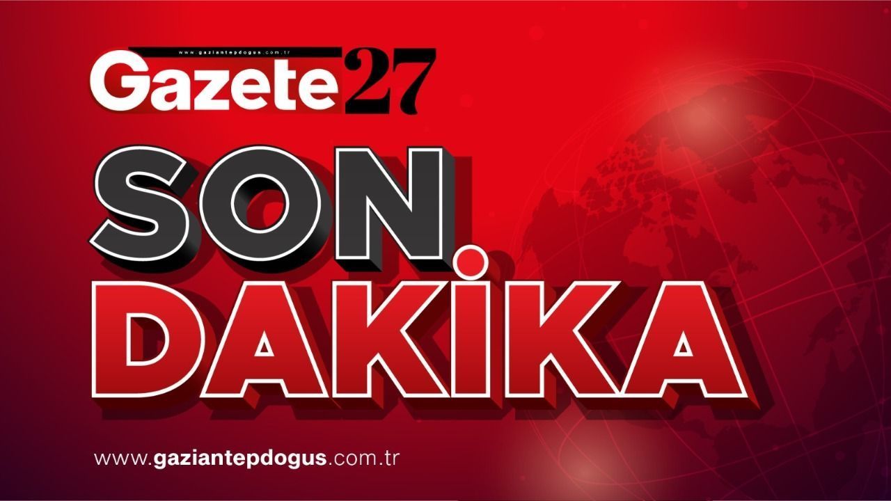 Gaziantep Doğuş Gaziantep Son Dakika Haberleri 2024 Gaziantep Son