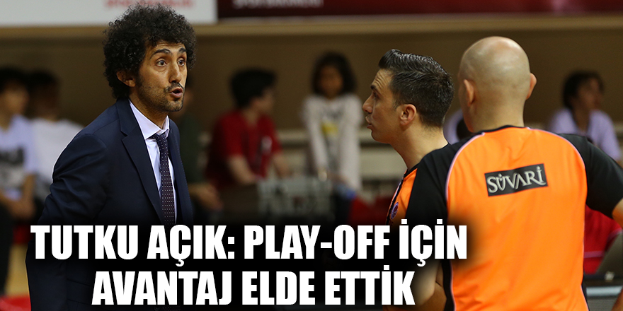 Tutku Açık: Play-off için avantaj elde ettik - Gaziantep Son Dakika ...