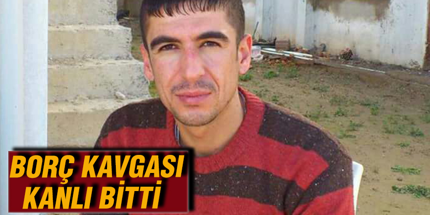 Gaziantepte Borç Alacak Kavgası 1 ölü Gaziantep Son Dakika