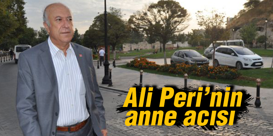 Ali Peri'nin anne acısı - Gaziantep Son Dakika Haberleri - Gaziantep27